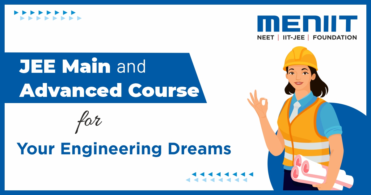 IIT JEE Main & Advanced Classroom Course | MENIIT
